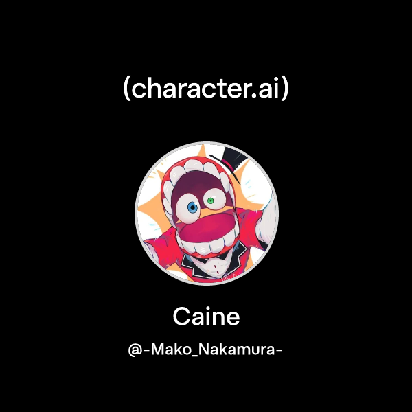 Chat with Caine | character.ai | Personalized AI for every moment of ...
