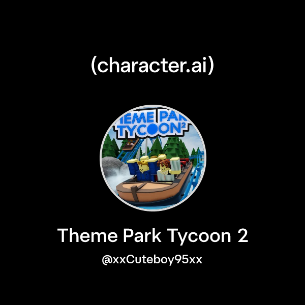 Chat with Theme Park Tycoon 2 | character.ai | AI Chat, Reimagined–Your ...
