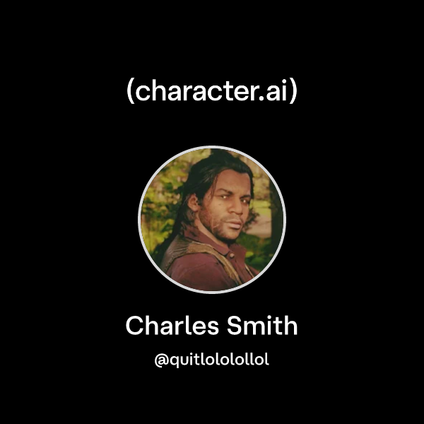 Chat with Charles Smith | character.ai | AI Chat, Reimagined–Your Words ...