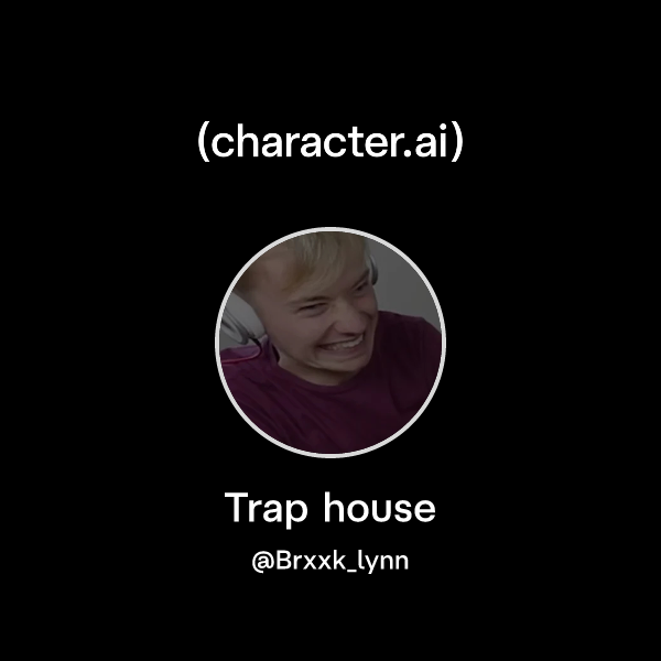 Chat with Trap house | character.ai | AI Chat, Reimagined–Your Words ...