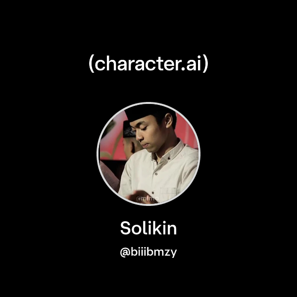 Chat with Solikin | character.ai | AI Chat, Reimagined–Your Words. Your ...