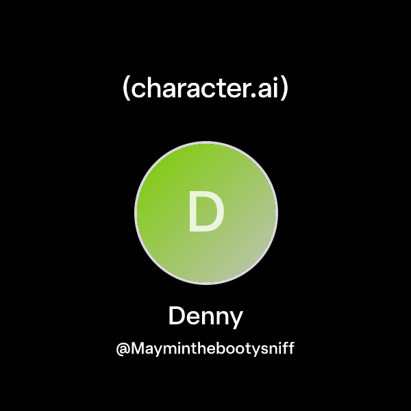 Chat with Denny | character.ai | Personalized AI for every moment of ...