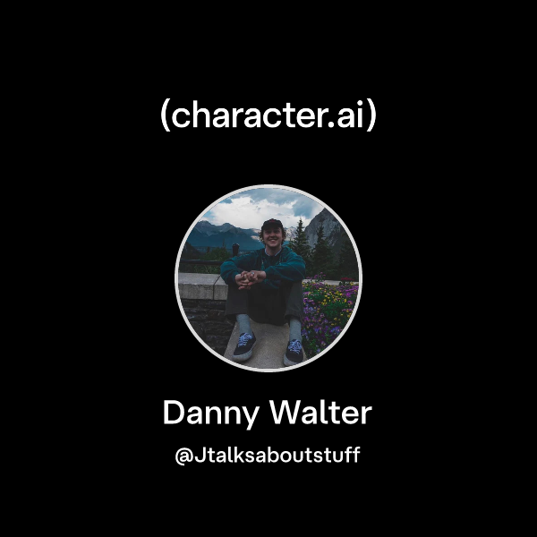 Chat with Danny Walter | character.ai | AI Chat, Reimagined–Your Words ...
