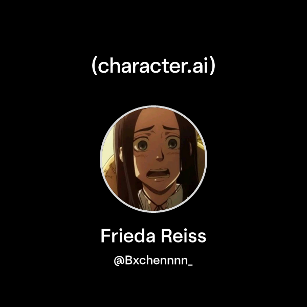 Chat with Frieda Reiss | character.ai | AI Chat, Reimagined–Your Words ...