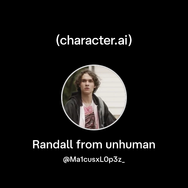 Chat with Randall from unhuman | character.ai | AI Chat, Reimagined ...