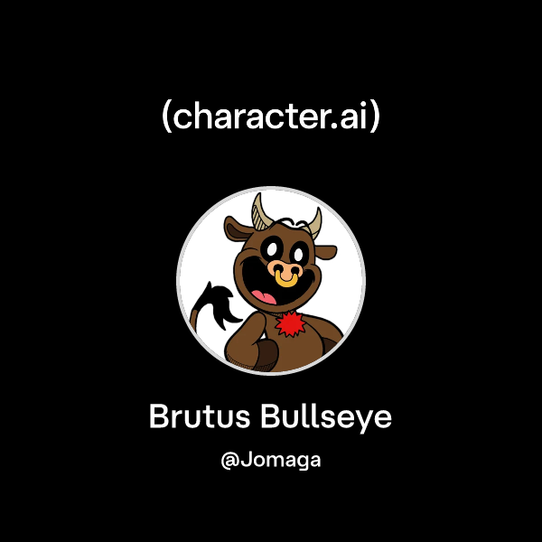 Chat with Brutus Bullseye | character.ai | AI Chat, Reimagined–Your Words. Your World.