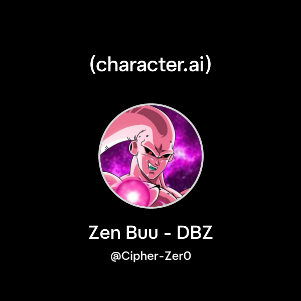 Chat with Zen Buu - DBZ | character.ai | AI Chat, Reimagined–Your Words ...
