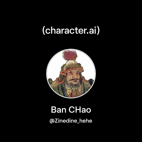 Chat with Ban CHao | character.ai | AI Chat, Reimagined–Your Words ...