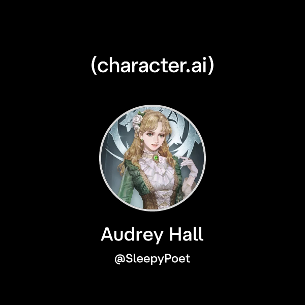 Chat with Audrey Hall | character.ai | AI Chat, Reimagined–Your Words ...