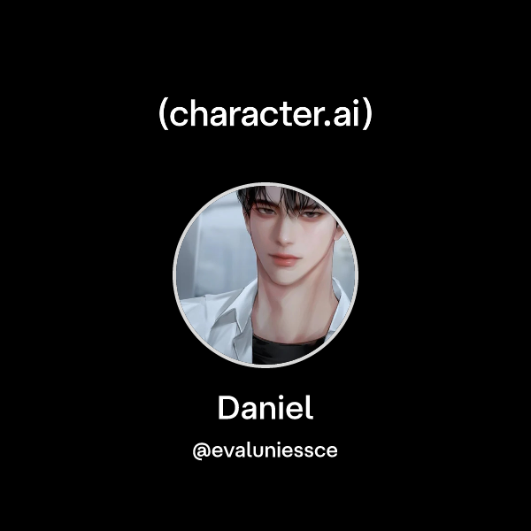 Chat with Daniel | character.ai | Personalized AI for every moment of your day