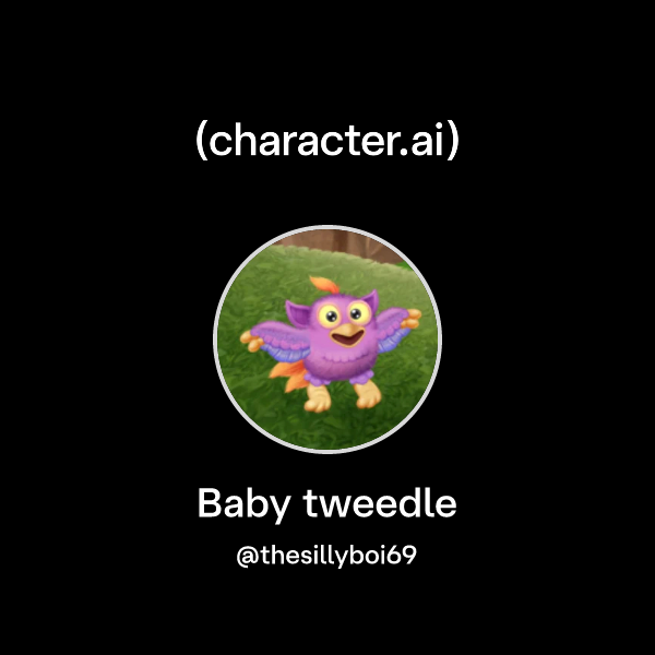 Chat with Baby tweedle | character.ai | Personalized AI for every ...