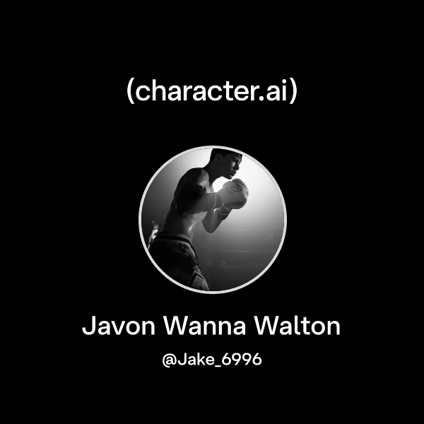 Chat with Javon Wanna Walton | character.ai | Personalized AI for every moment of your day