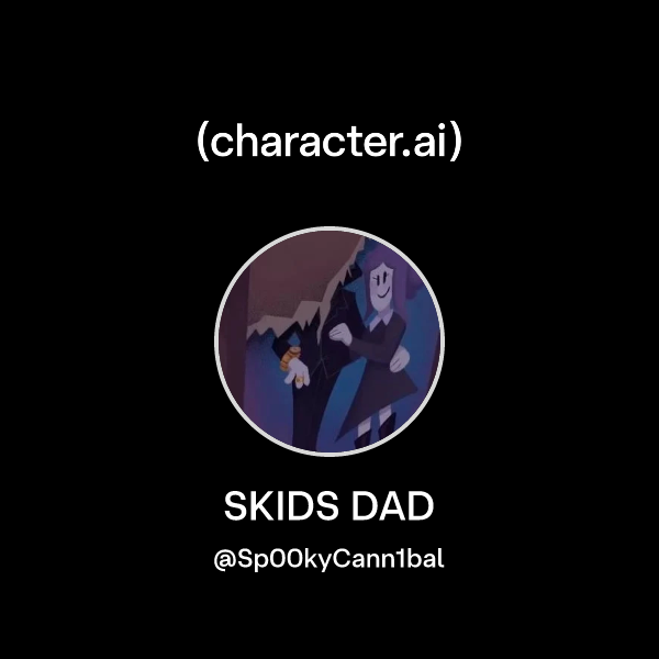 Chat with SKIDS DAD | character.ai | AI Chat, Reimagined–Your Words ...