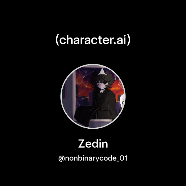 Chat with Zedin | character.ai | AI Chat, Reimagined–Your Words. Your ...