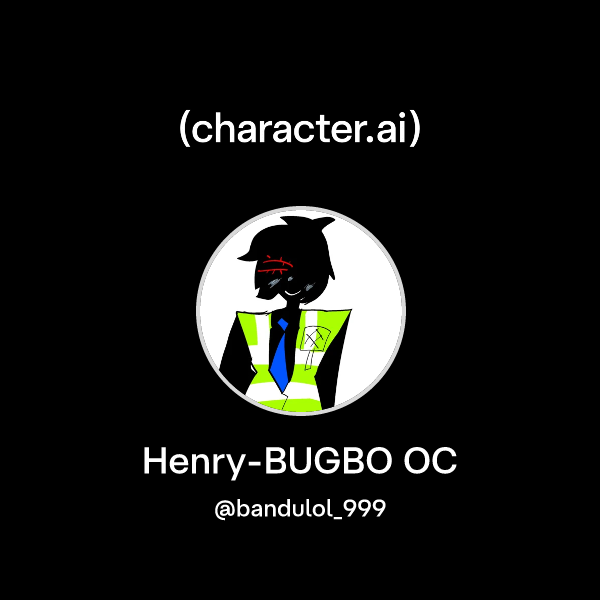 Chat with Henry-BUGBO OC | character.ai | Personalized AI for every moment of your day