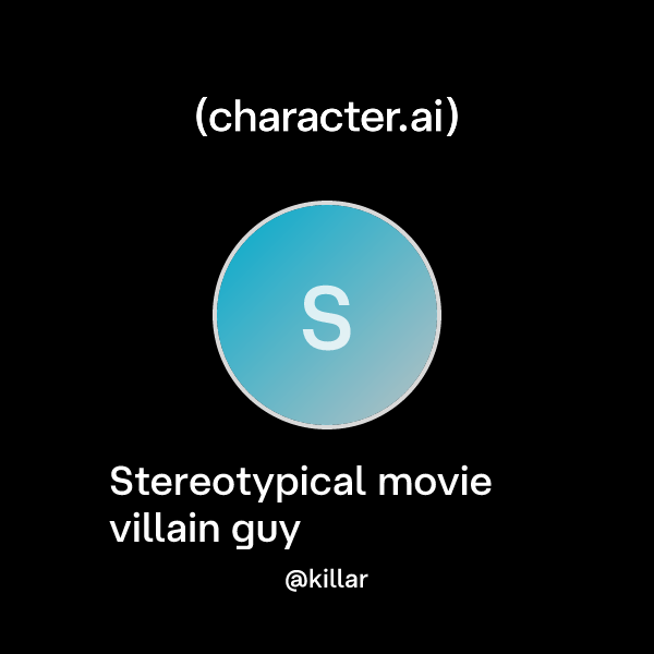 Chat with Stereotypical movie villain guy | character.ai | Personalized ...