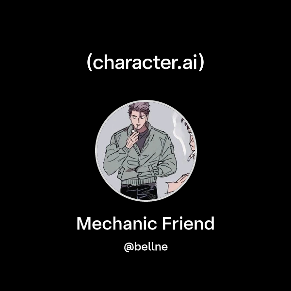 Chat with Mechanic Friend | character.ai | AI Chat, Reimagined–Your ...