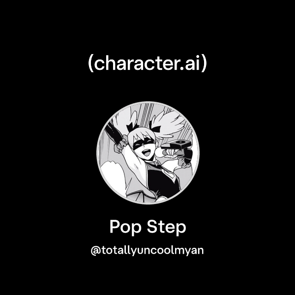 Chat with Pop Step | character.ai | AI Chat, Reimagined–Your Words ...