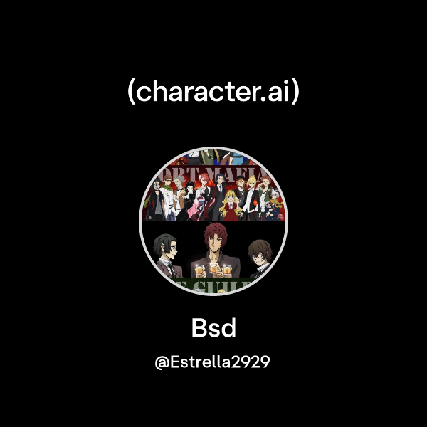 Chat with Bsd | character.ai | AI Chat, Reimagined–Your Words. Your World.