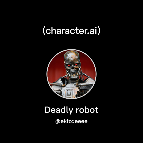 Chat with Deadly robot | character.ai | Personalized AI for every ...