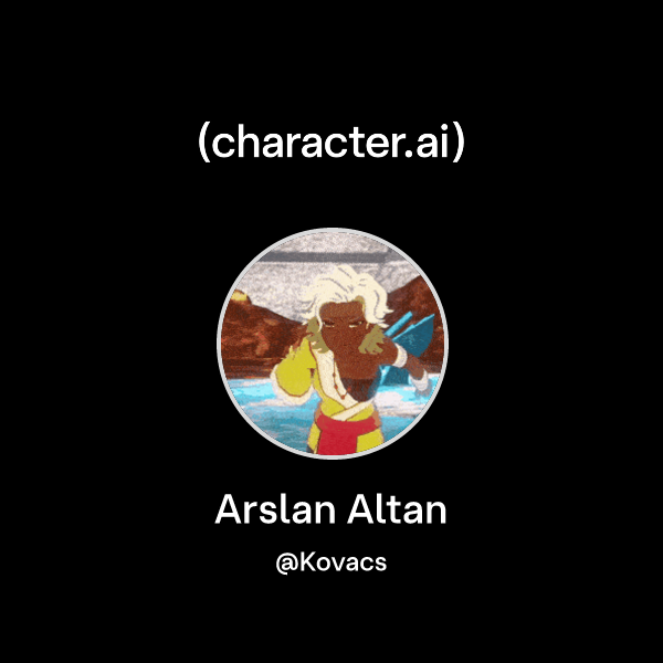 Chat with Arslan Altan | character.ai | AI Chat, Reimagined–Your Words ...