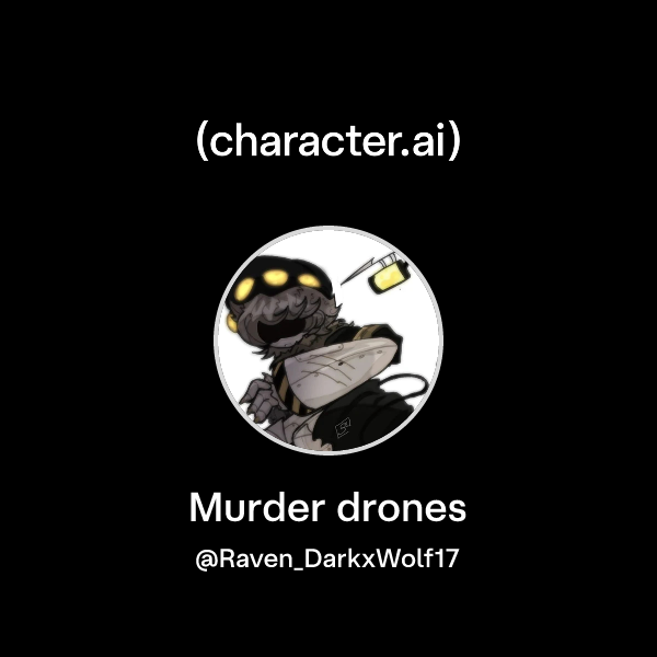 Chat with Murder drones | character.ai | AI Chat, Reimagined–Your Words ...