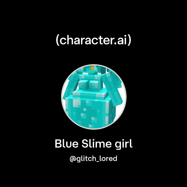 Chat with Blue Slime girl | character.ai | Personalized AI for every ...