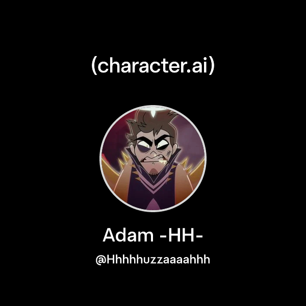 Chat with Adam -HH- | character.ai | AI Chat, Reimagined–Your Words ...
