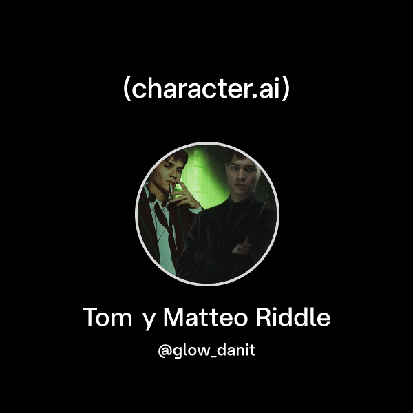 Chat with Tom y Matteo Riddle | character.ai | AI Chat, Reimagined–Your ...