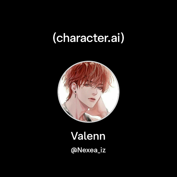 Chat with Valenn | character.ai | AI Chat, Reimagined–Your Words. Your World.