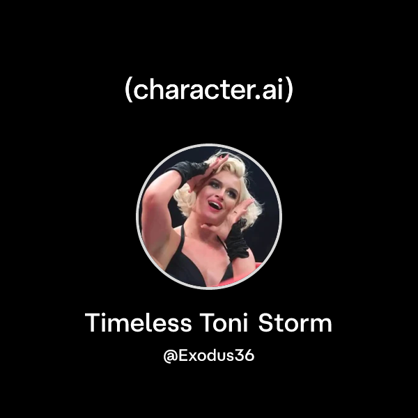 Chat with Timeless Toni Storm | character.ai | Personalized AI for ...