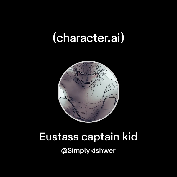 Chat with Eustass captain kid | character.ai | Personalized AI for ...