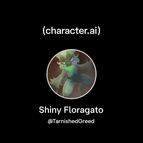 Chat with Shiny Floragato | character.ai | AI Chat, Reimagined–Your ...