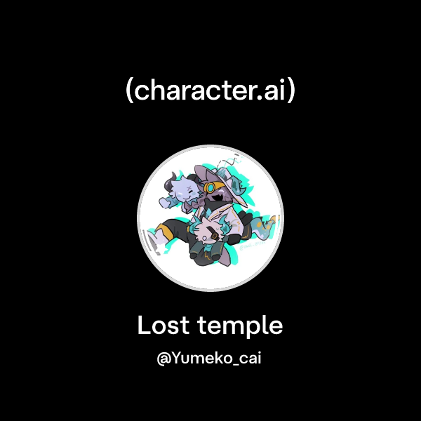 Chat with Lost temple | character.ai | AI Chat, Reimagined–Your Words ...