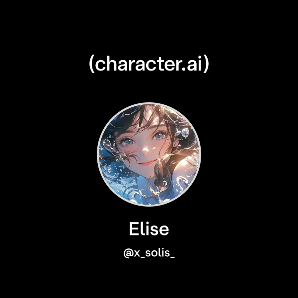 Chat with Elise | character.ai | Personalized AI for every moment of your day