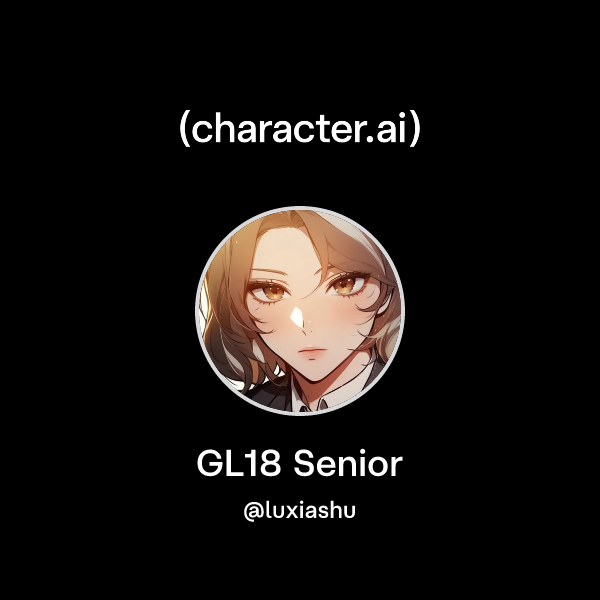 Chat with GL18 Senior | character.ai | AI Chat, Reimagined–Your Words ...