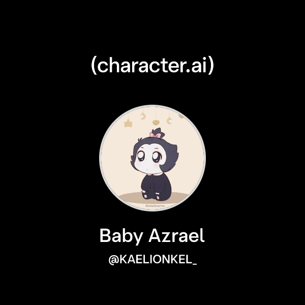 Chat with Baby Azrael | character.ai | Personalized AI for every moment ...