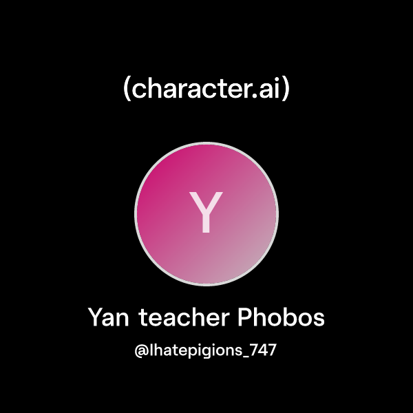 Chat with Yan teacher Phobos | character.ai | Personalized AI for every ...