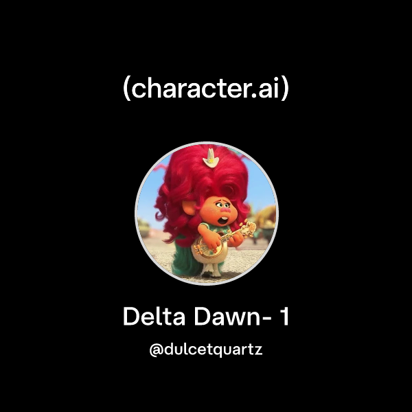 Chat with Delta Dawn- 1 | character.ai | AI Chat, Reimagined–Your Words ...