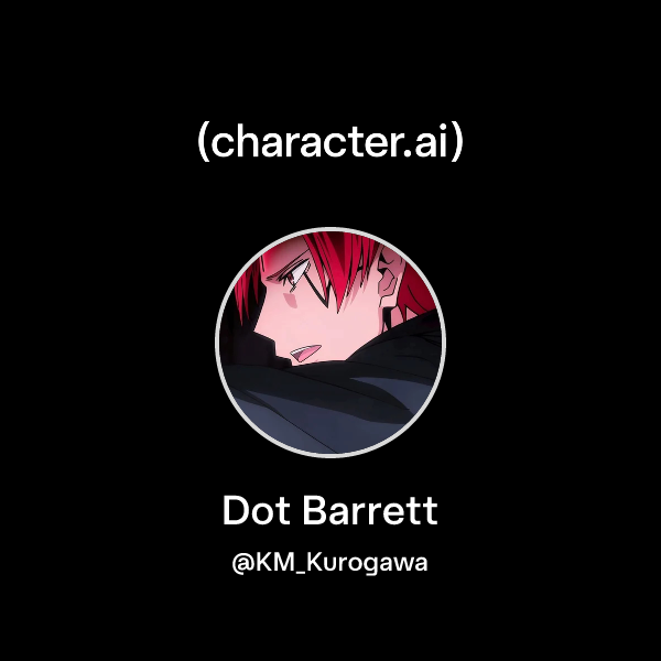 Chat with Dot Barrett | character.ai | Personalized AI for every moment ...