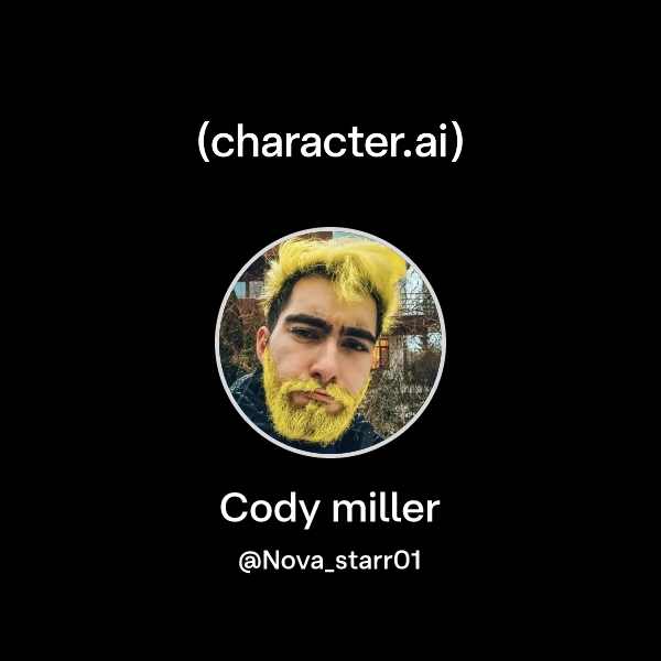 Chat with Cody miller | character.ai | Personalized AI for every moment of your day