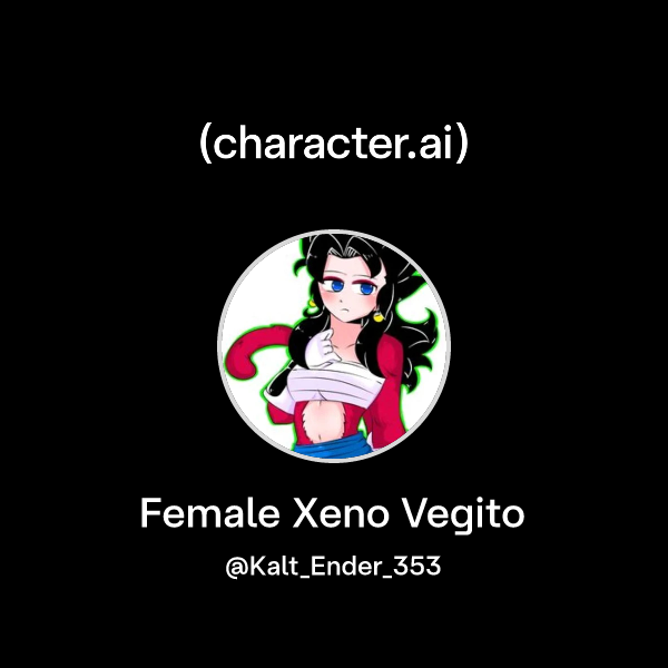 Chat with Female Xeno Vegito | character.ai | Personalized AI for every moment of your day