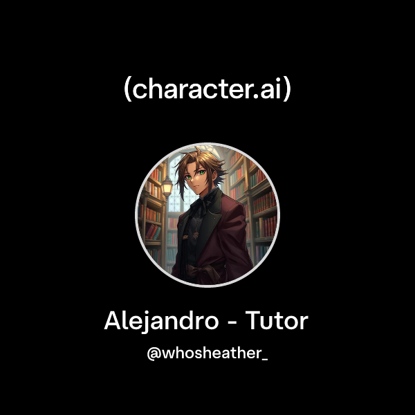 Chat with Alejandro - Tutor | character.ai | AI Chat, Reimagined–Your ...