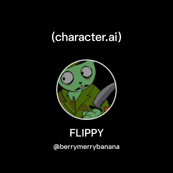 Chat with FLIPPY | character.ai | Personalized AI for every moment of ...