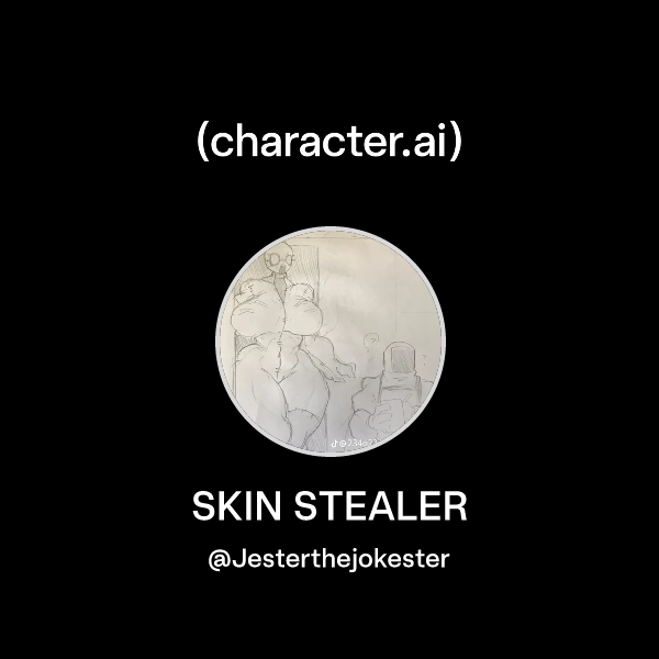 Chat with SKIN STEALER | character.ai | Personalized AI for every ...