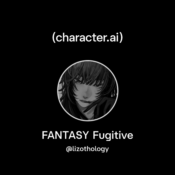Chat with FANTASY Fugitive | character.ai | AI Chat, Reimagined–Your ...