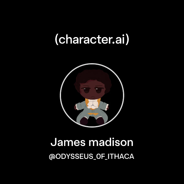 Chat with James madison | character.ai | AI Chat, Reimagined–Your Words ...