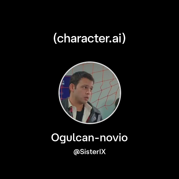 Chat with Ogulcan-novio | character.ai | AI Chat, Reimagined–Your Words. Your World.