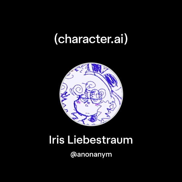 Chat with Iris Liebestraum | character.ai | AI Chat, Reimagined–Your Words. Your World.