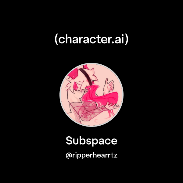 Chat with Subspace | character.ai | AI Chat, Reimagined–Your Words ...